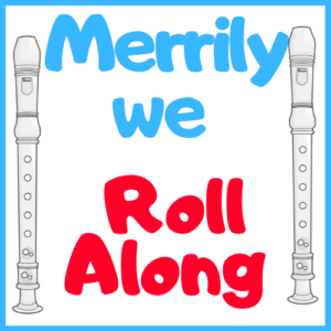 Merrily We Roll Along Recorder Notes Recorder Notes
